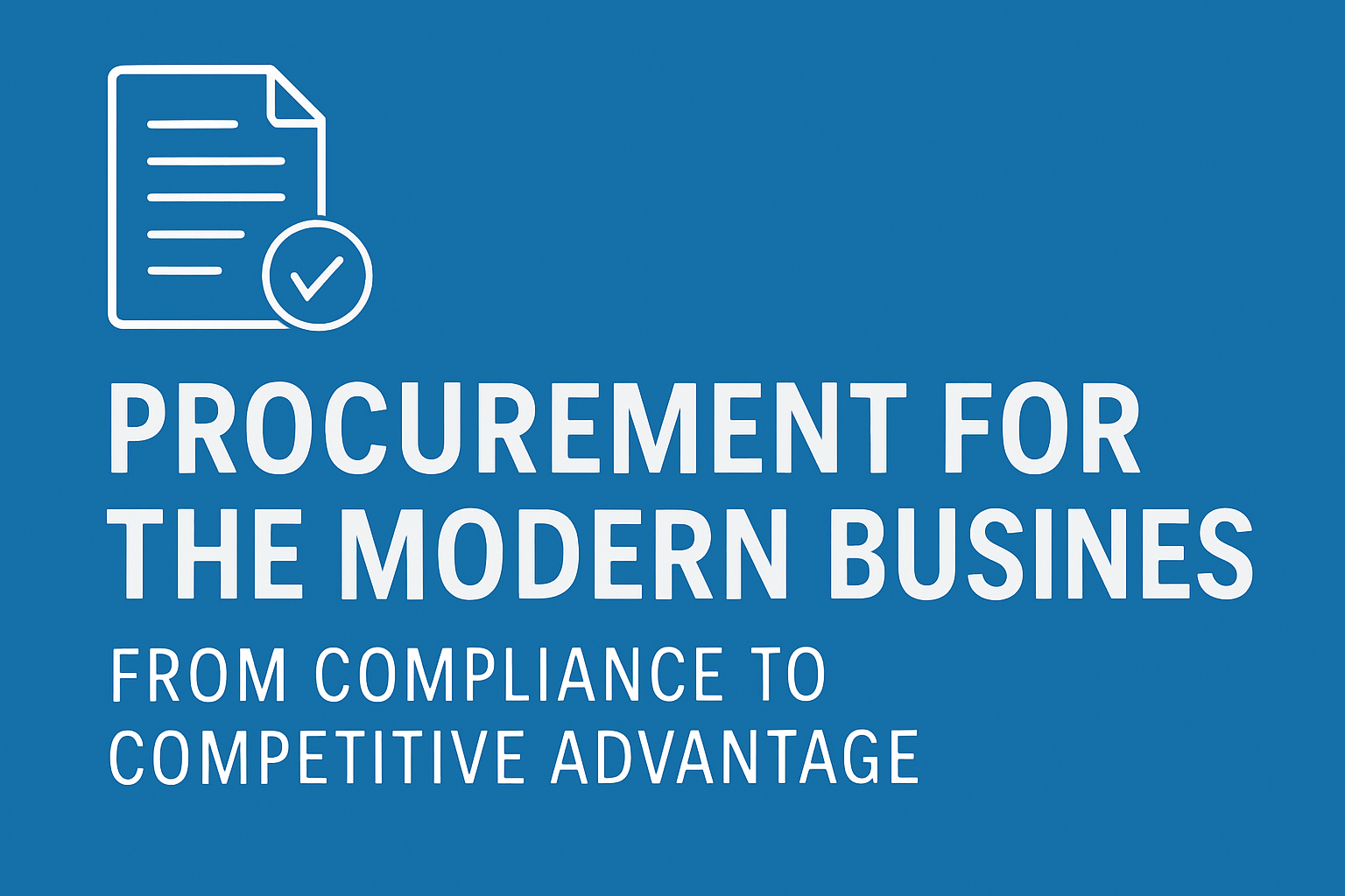 Modern Procurement: From A Compliance Requirement to Competitive ...